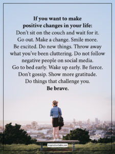 Make Positive Changes In Your Life – Inspiration Cabin